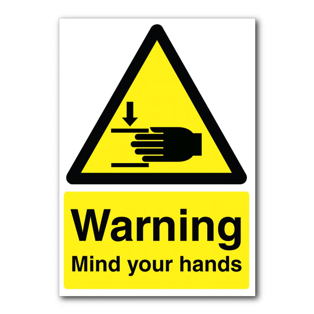 Safety Signs - Hazard Signs - Warning Mind Your Hands Sign
