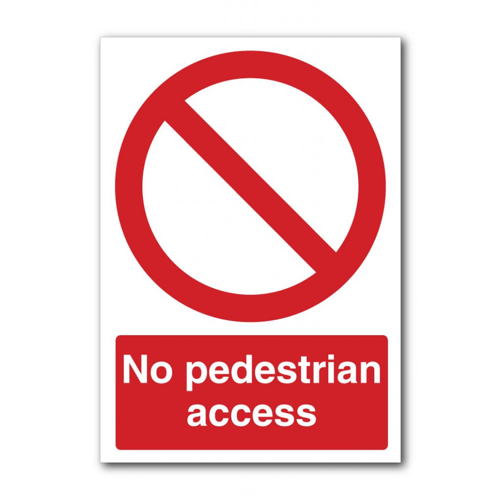 Safety Signs - Prohibition Signs - No Pedestrian Access Sign
