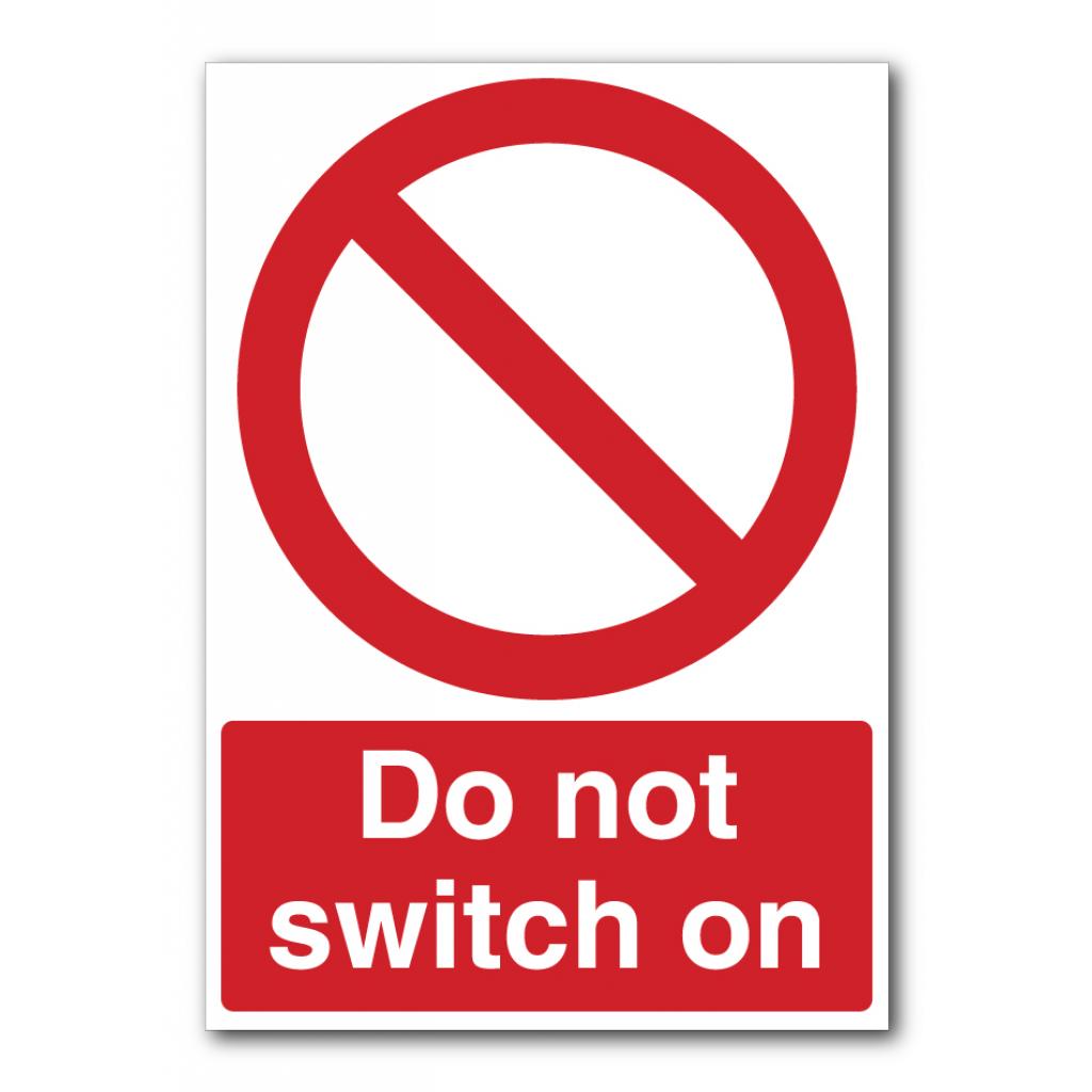 Safety Signs - Prohibition Signs - Do Not Switch On Sign