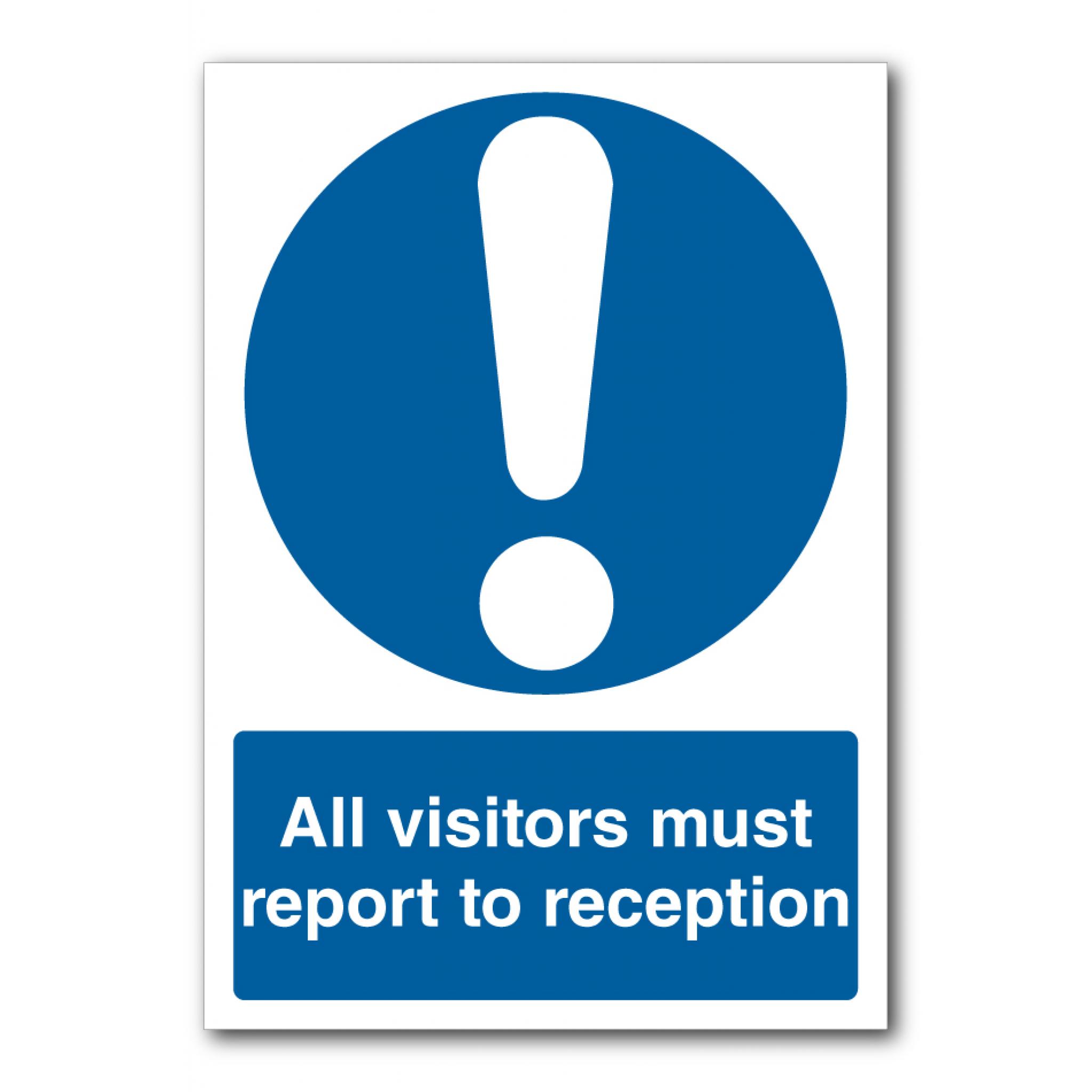 Safety Signs -- All Visitors Must Report To Reception Sign